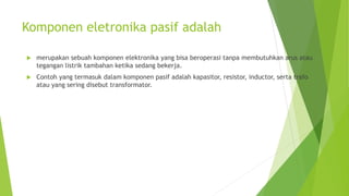 Pengenalan komponen elektronika | PPTX