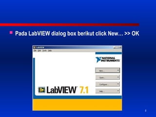 Pengenalan LabVIEW dan tata cara penggunaannya | PPT