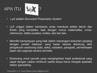 Pengenalan LyX (LyX Introduction) | PPTX
