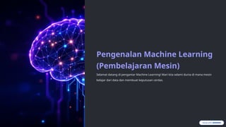 Pengenalan Machine Learning (Pembelajaran Mesin).pptx