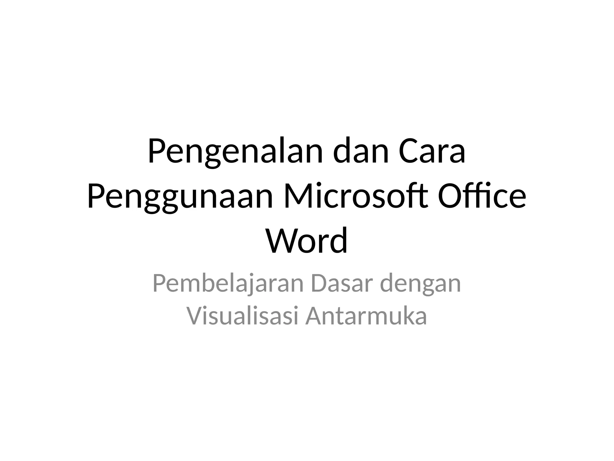 PengenalanMicrosoft_Word_Visual dalam bentuk power point | PPTX