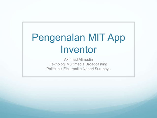 Pengenalan mit app inventor | PPTX
