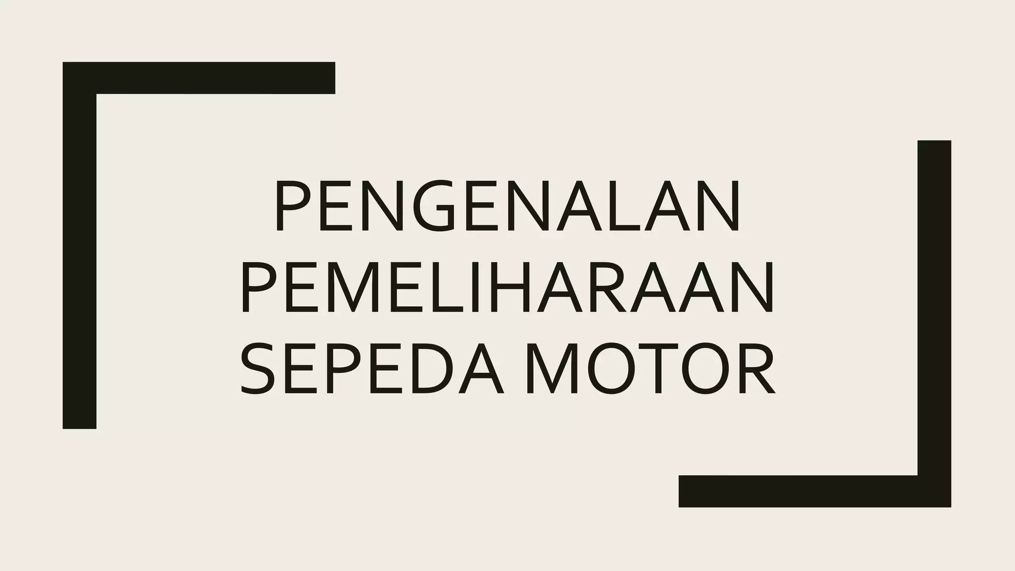 Pengenalan Pemeliharaan Sepeda Motor .pptx