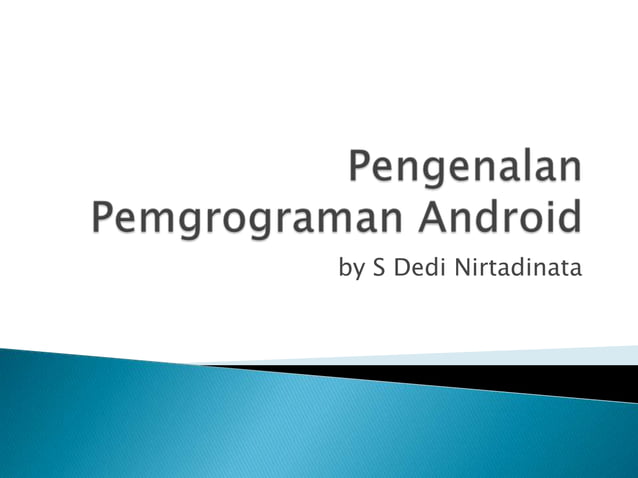 Pengenalan pemrograman android | PPTX