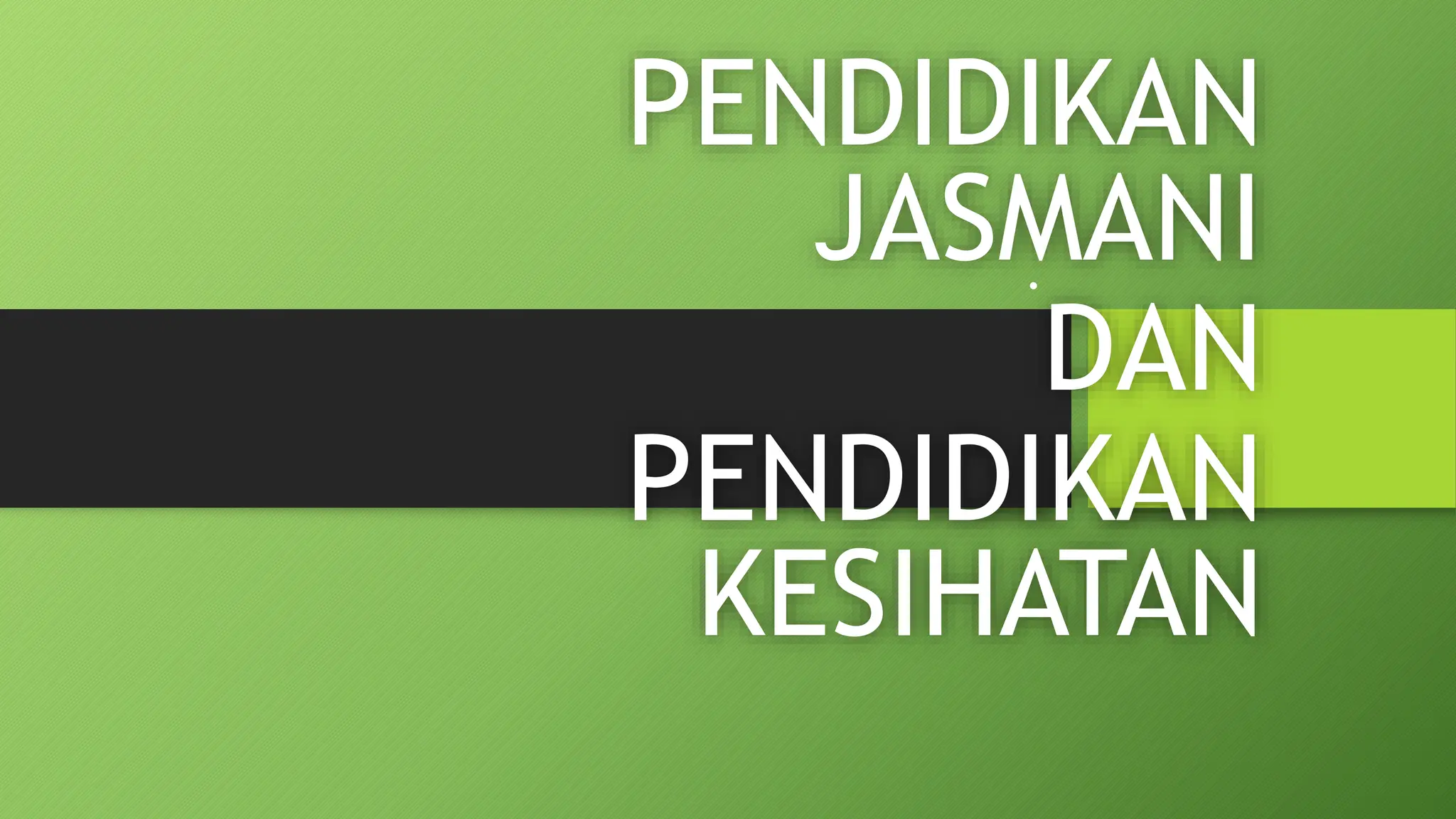 Pengenalan Pendidikan Jasmani & Pendidikan Kesihatan | PPT