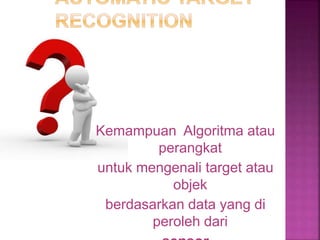 ATR (AUtomatic target Recognition) | PPTX