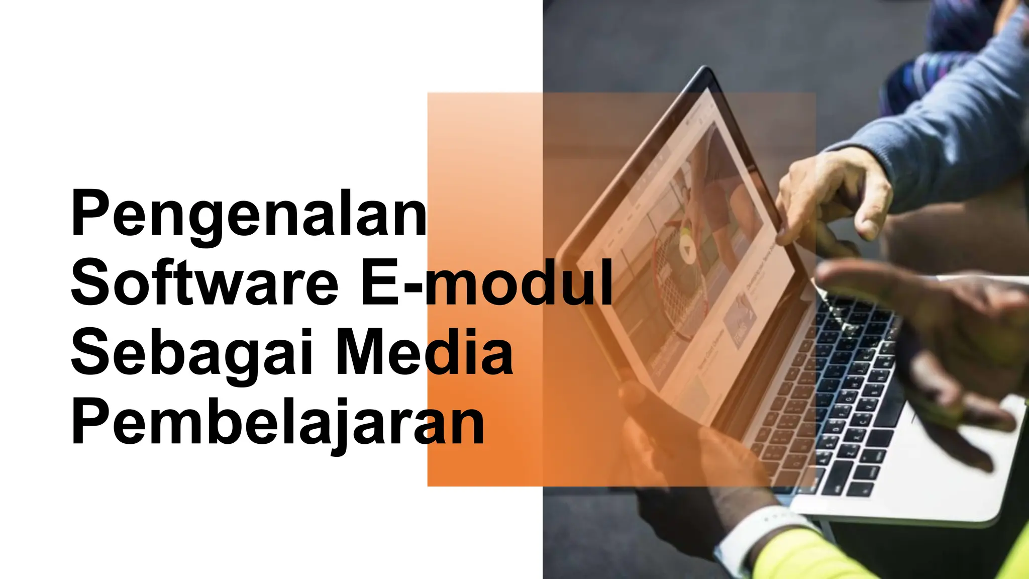 Pengenalan Software E-modul Sebagai Media Pembelajaran.pdf