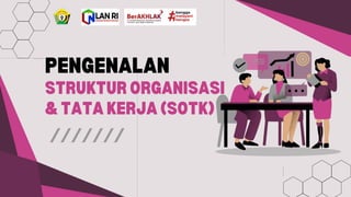 pengenalan struktur organisasi & tata kerja (sotk).pdf