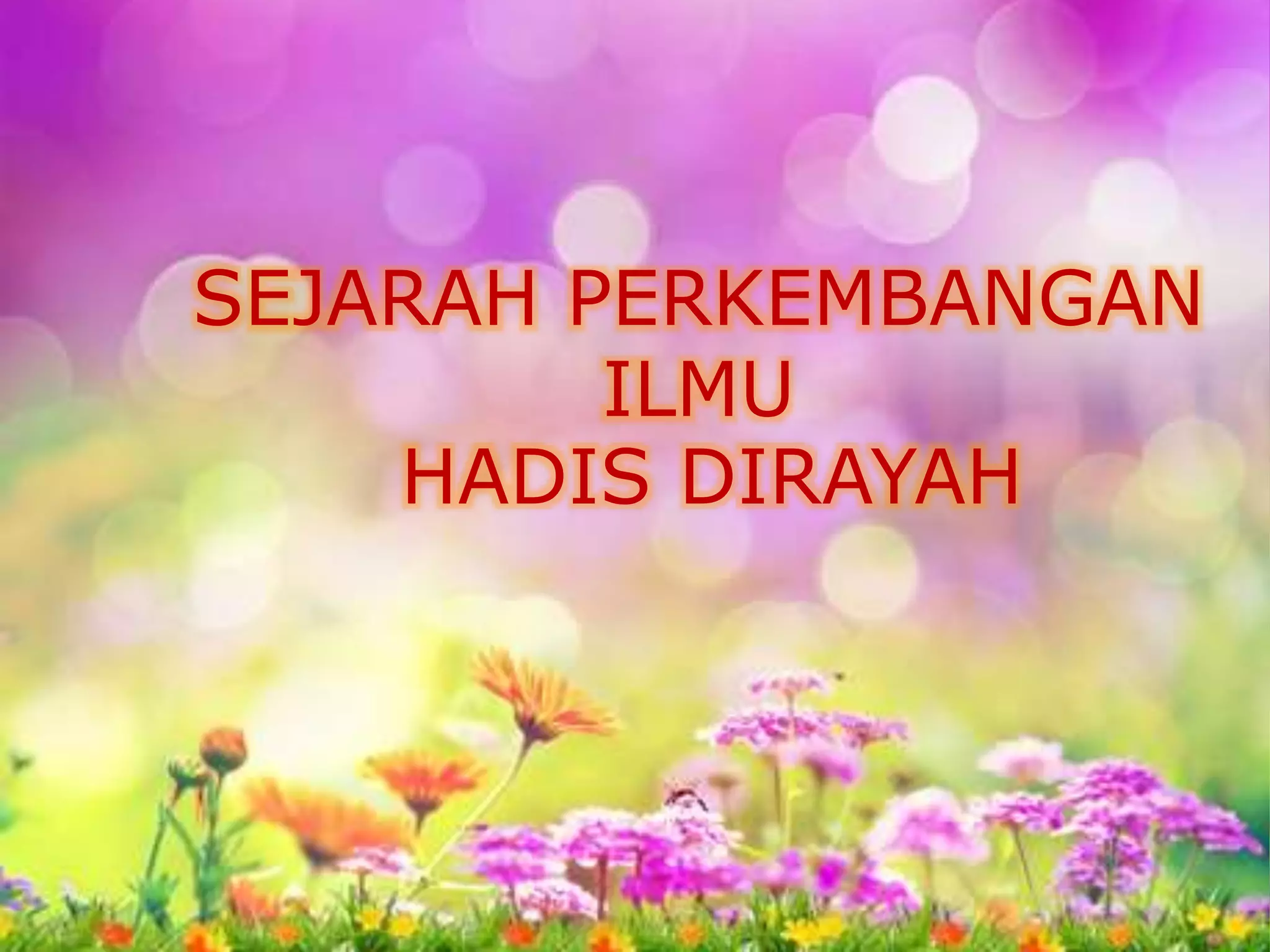 Pengenalan ulum hadis-HADIS RIWAYAH & HADIS DIRAYAH | PPTX