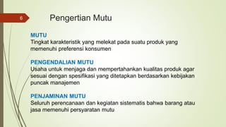 Pengendalian Mutu - Kuliah 1 - Pengertian Mutu.pptx