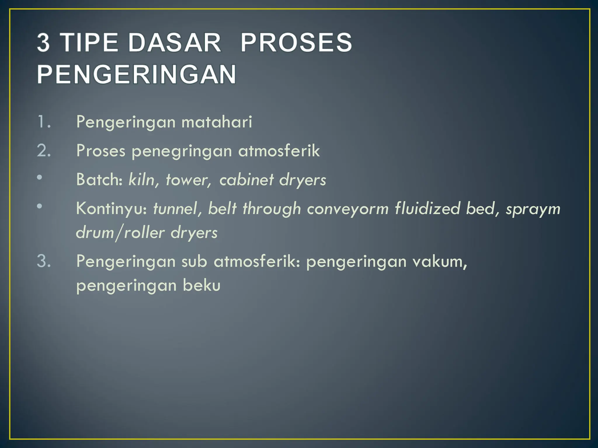 Mesin dan Pengolahan Industi Pangan - Pengeringan Idustri | PPT