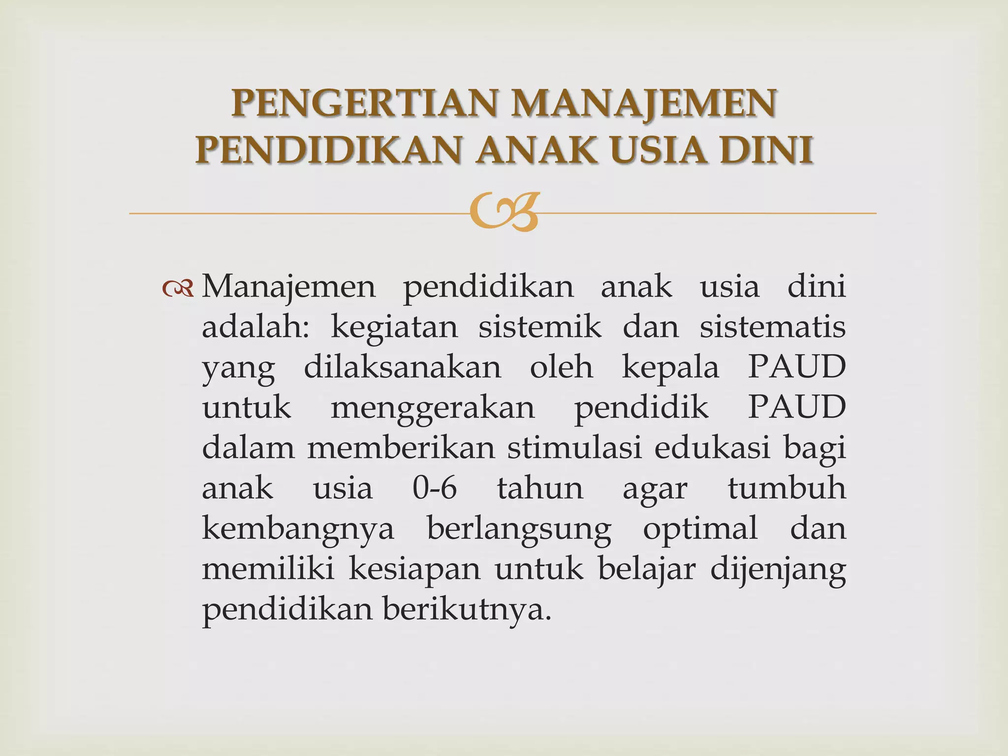 PENGERTIAN ANAK USIA DINI TUGAS MANAJEMEN PENDIDIKAN KEL 1.pptx