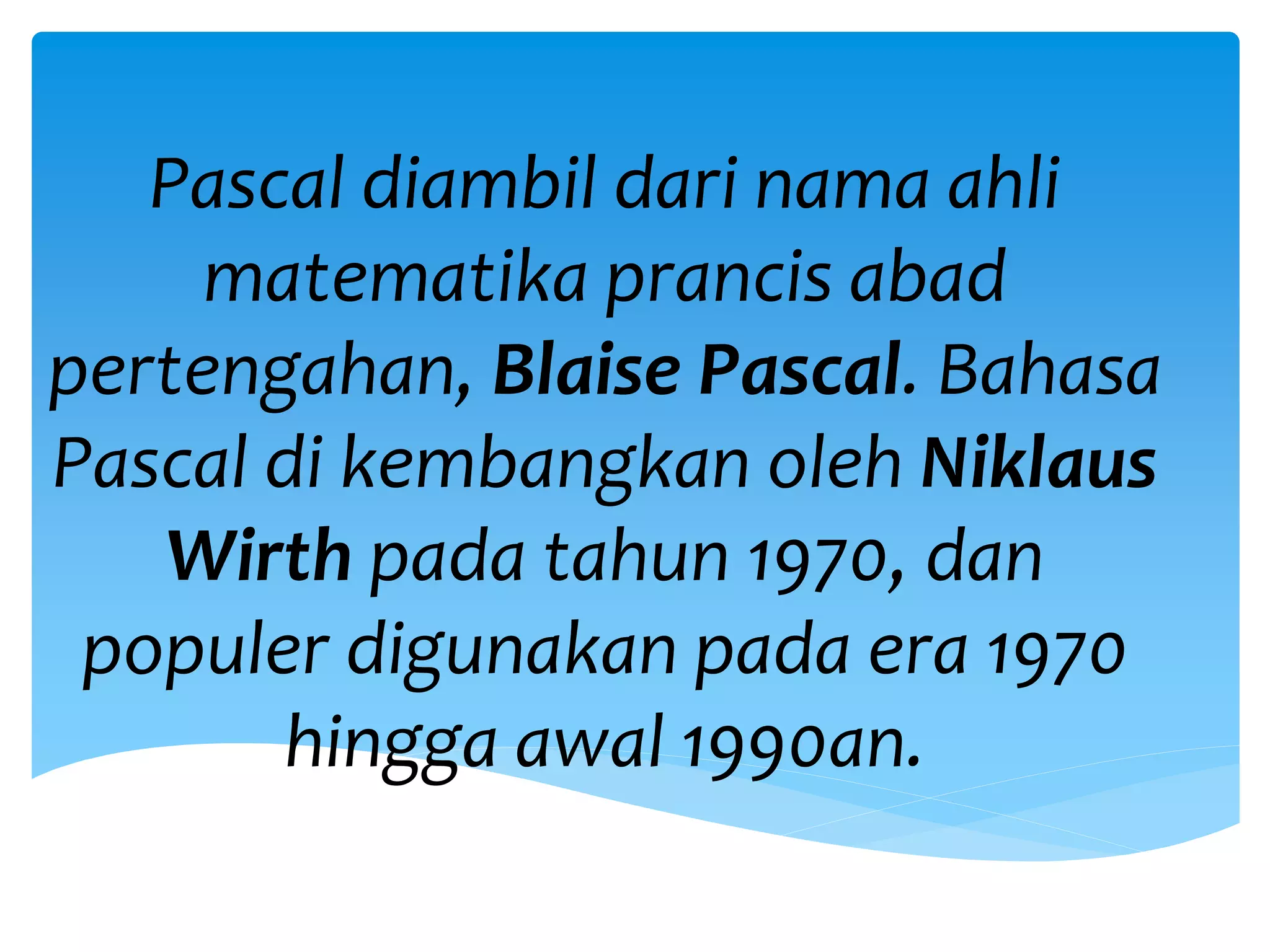 Pengertian bahasa pemrograman pascal | PPTX