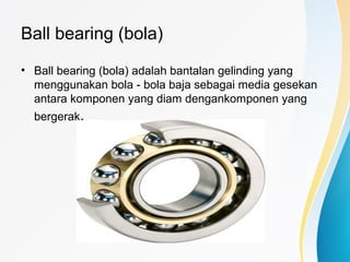 Pengertian bearing,seal&gasket | PPT