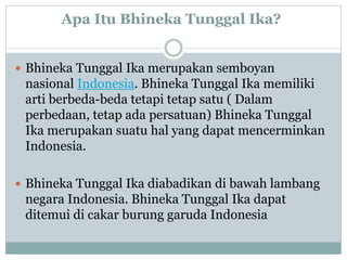 PENGERTIAN BHINEKA TUNGGAL IKA SEBAGAI DASAR PERSATUAN.pptx