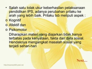 PENGERTIAN DAN HAKIKAT IPS di indonesia dan sekolah | PPT