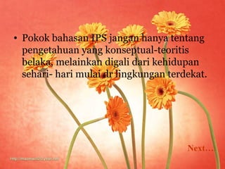 PENGERTIAN DAN HAKIKAT IPS di indonesia dan sekolah | PPT