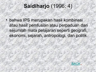 PENGERTIAN DAN HAKIKAT IPS di indonesia dan sekolah | PPT