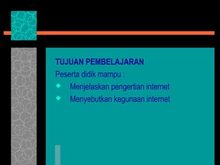 Pengertian dan kegunaan internet | PPT