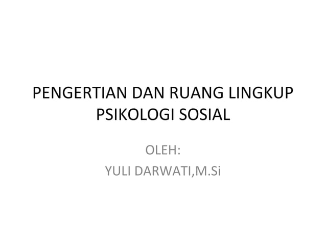 Pengertian dan ruang lingkup psikologi sosial | PPT
