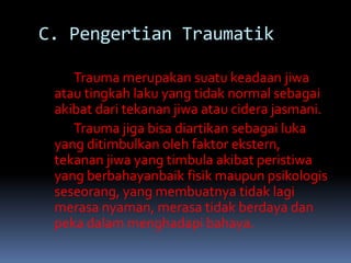 Pengertian dan tujuan layanan konseling traumatik | PPTX