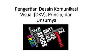 Pengertian Desain Komunikasi Visual (DKV), Prinsip.pptx