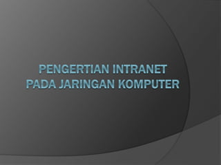 Pengertian dan Fungsi Intranet | PPT