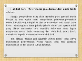Pengertian ips &_hakikat_ips_kelompok.4[2] | PPTX