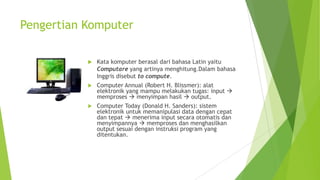 Pengertian komputer dan komponen komponennya | PPTX