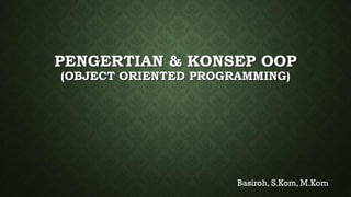 Pengertian & konsep oop (object oriented | PPT