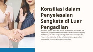 pengertian konsiliasi Penyelesaian Sengketa.pptx