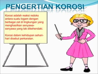 Pengertian Korosi yang ada disekitaran kita.ppt