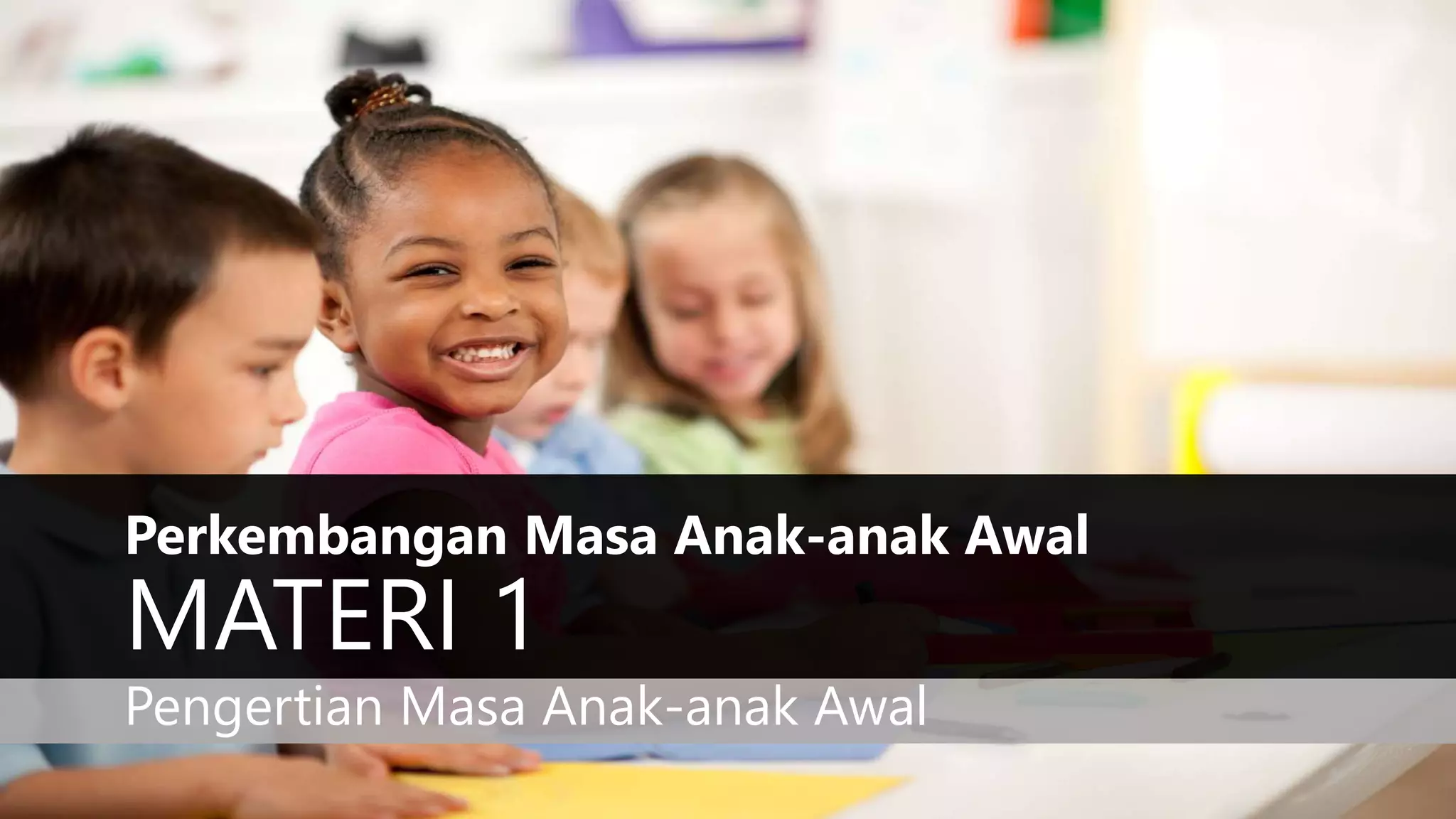 Pengertian masa anak anak awal | PPTX