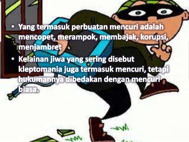 Pengertian mencuri dan jenisnya Pengertian mencuri dan jenisnya