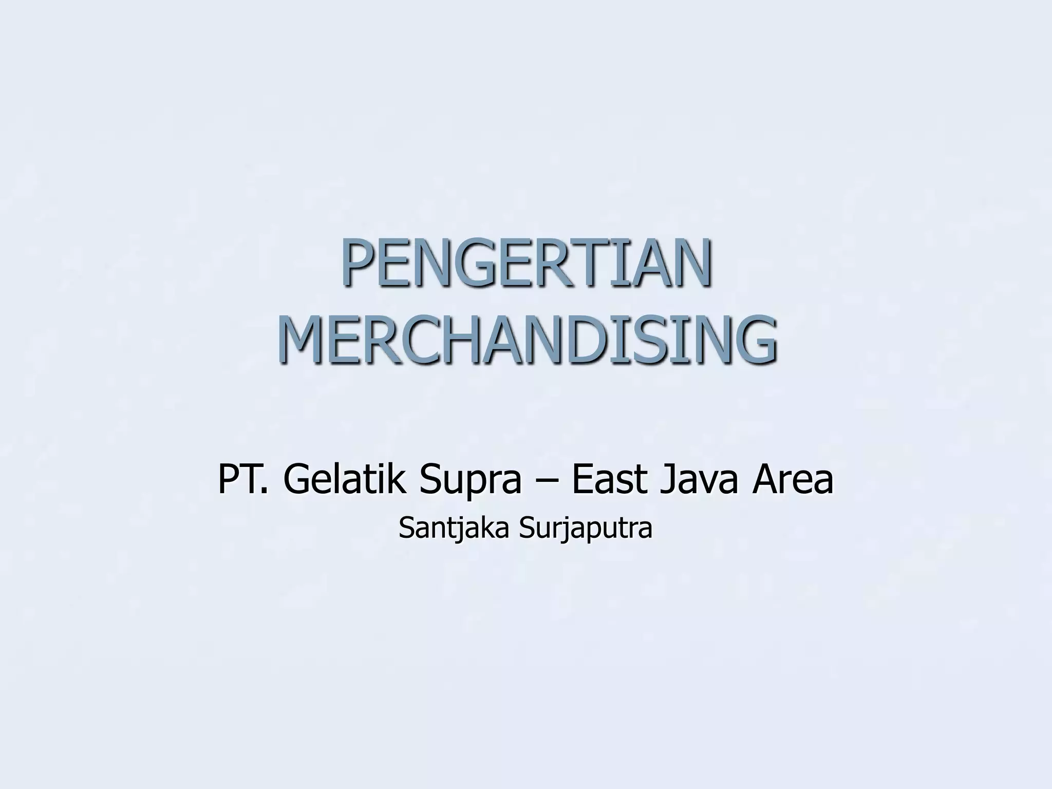 Pengertian merchandising | PPT