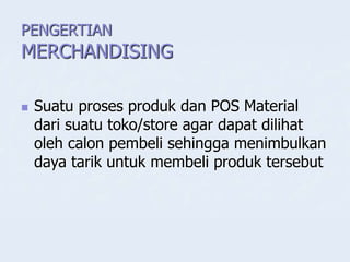 Pengertian merchandising | PPT