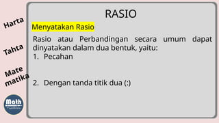 Pengertian rasio, menyatakan rasio dan rasio dengan satuan berbeda | PPTX