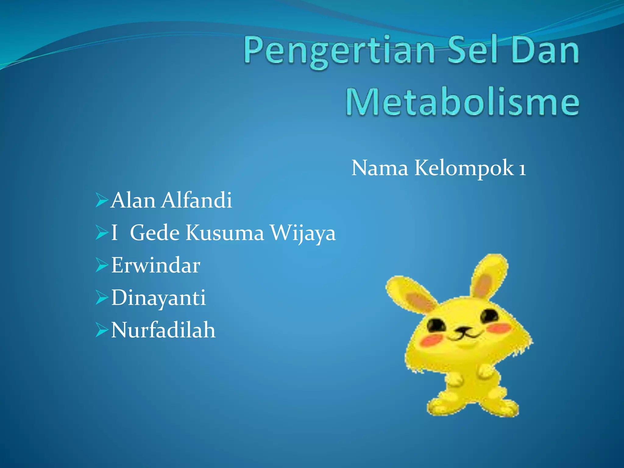 Pengertian sel dan metabolisme | PPTX
