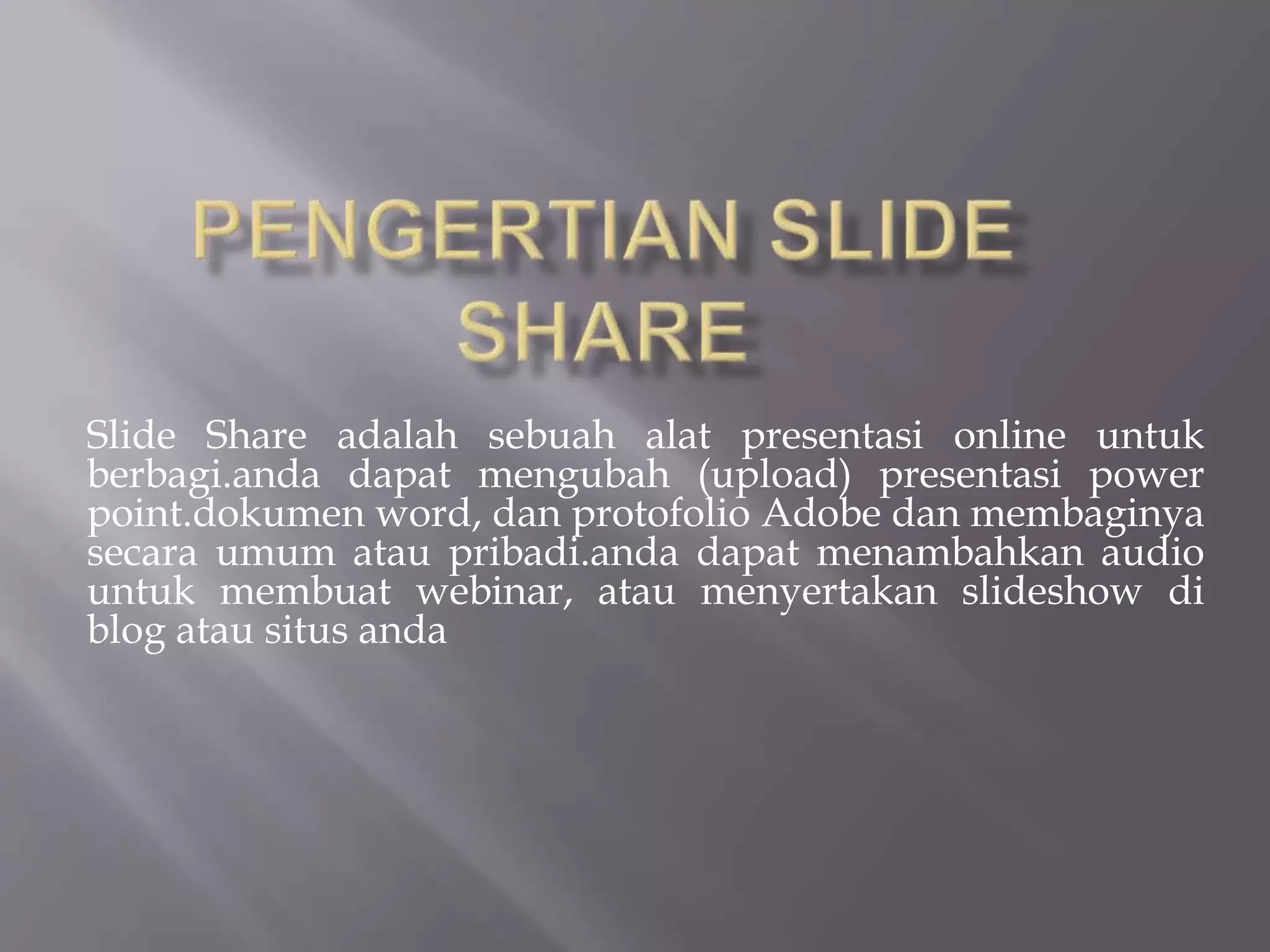 Pengertian slide share | PPTX