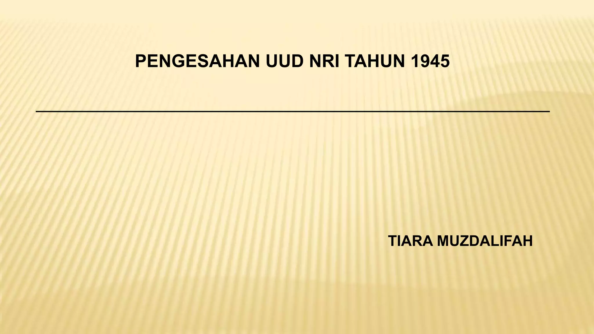 PENGESAHAN UUD NRI TAHUN 1945 | PPTX