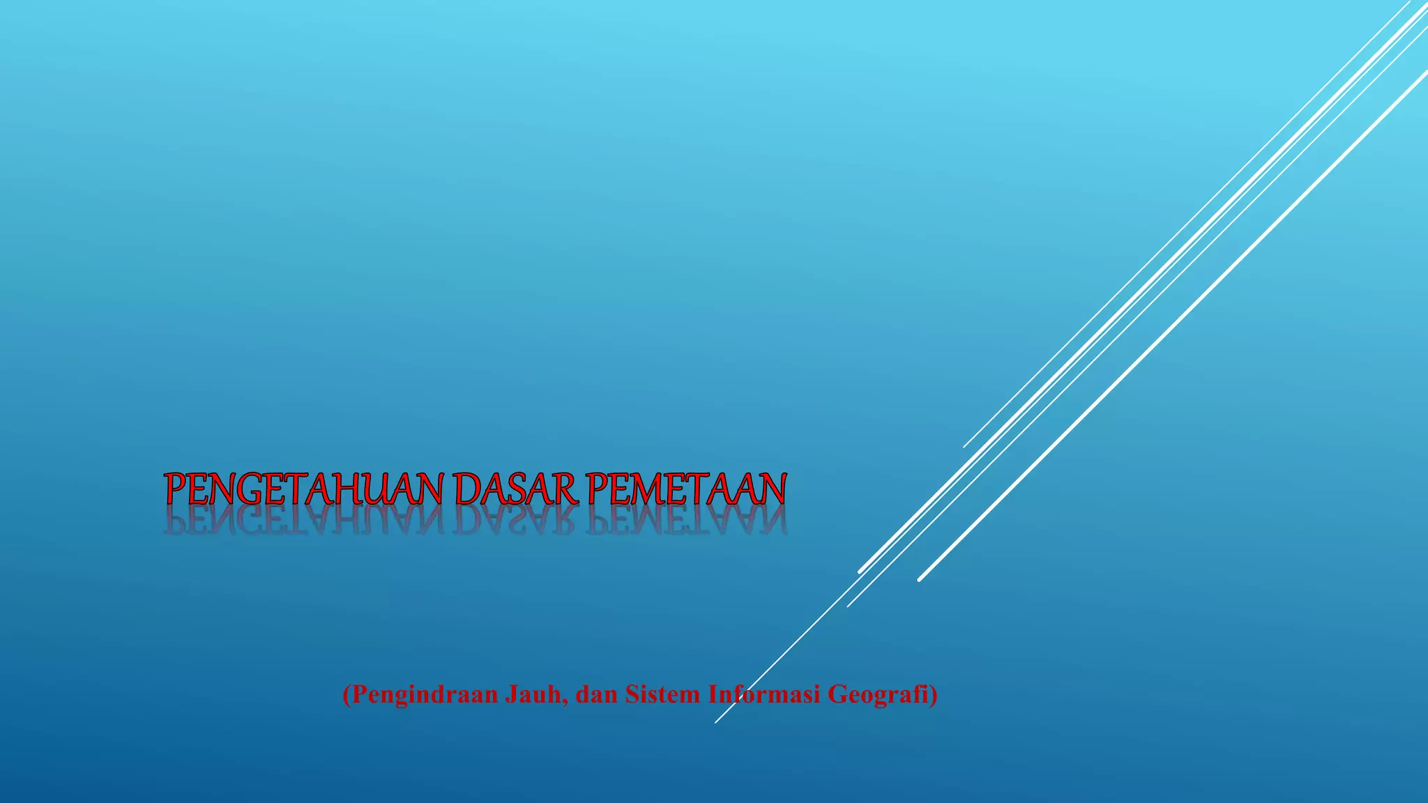 PENGETAHUAN_DASAR_PEMETAAN.pptx