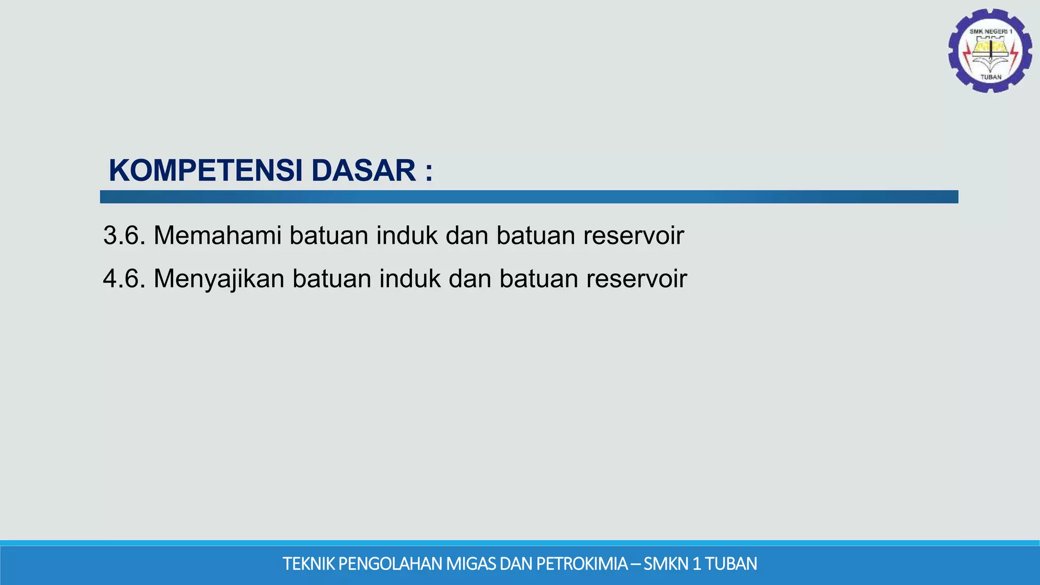 PENGETAHUAN INDUSTRI MIGAS_BATUAN INDUK DAN RESERVOIR.pptx