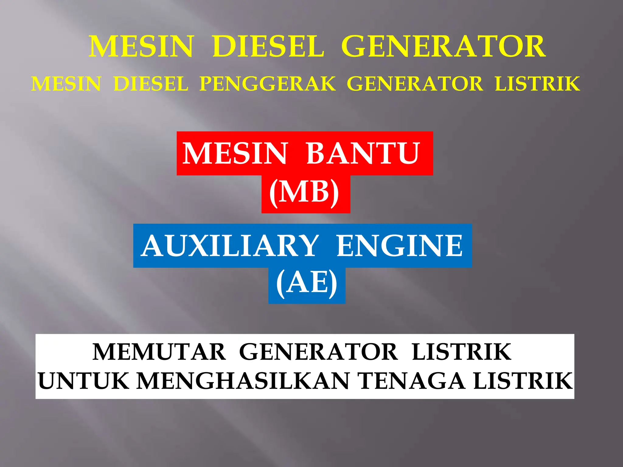 PENGETAHUAN DASAR- DASAR PERMESINAN KAPAL | PPT PENGETAHUAN DASAR- DASAR PERMESINAN KAPAL | PPT