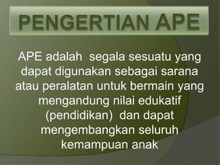 Penggunaan alat permainan edukatif (APE) dalam pembelajaran | PPTX