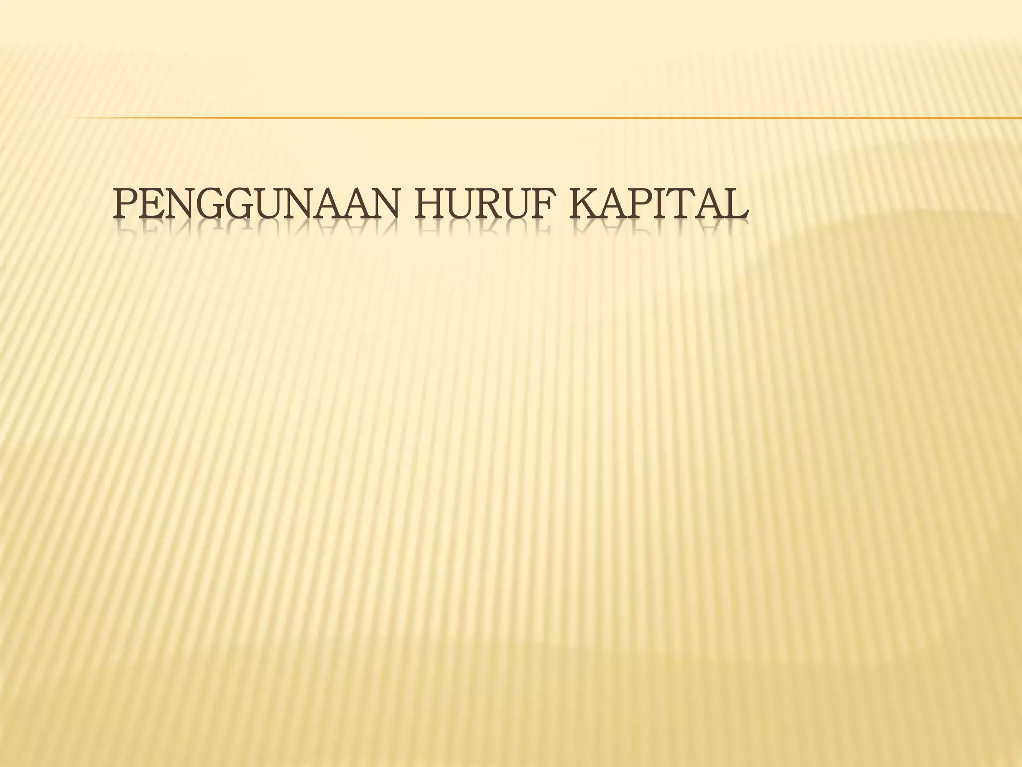 Penggunaan huruf kapital | PPTX