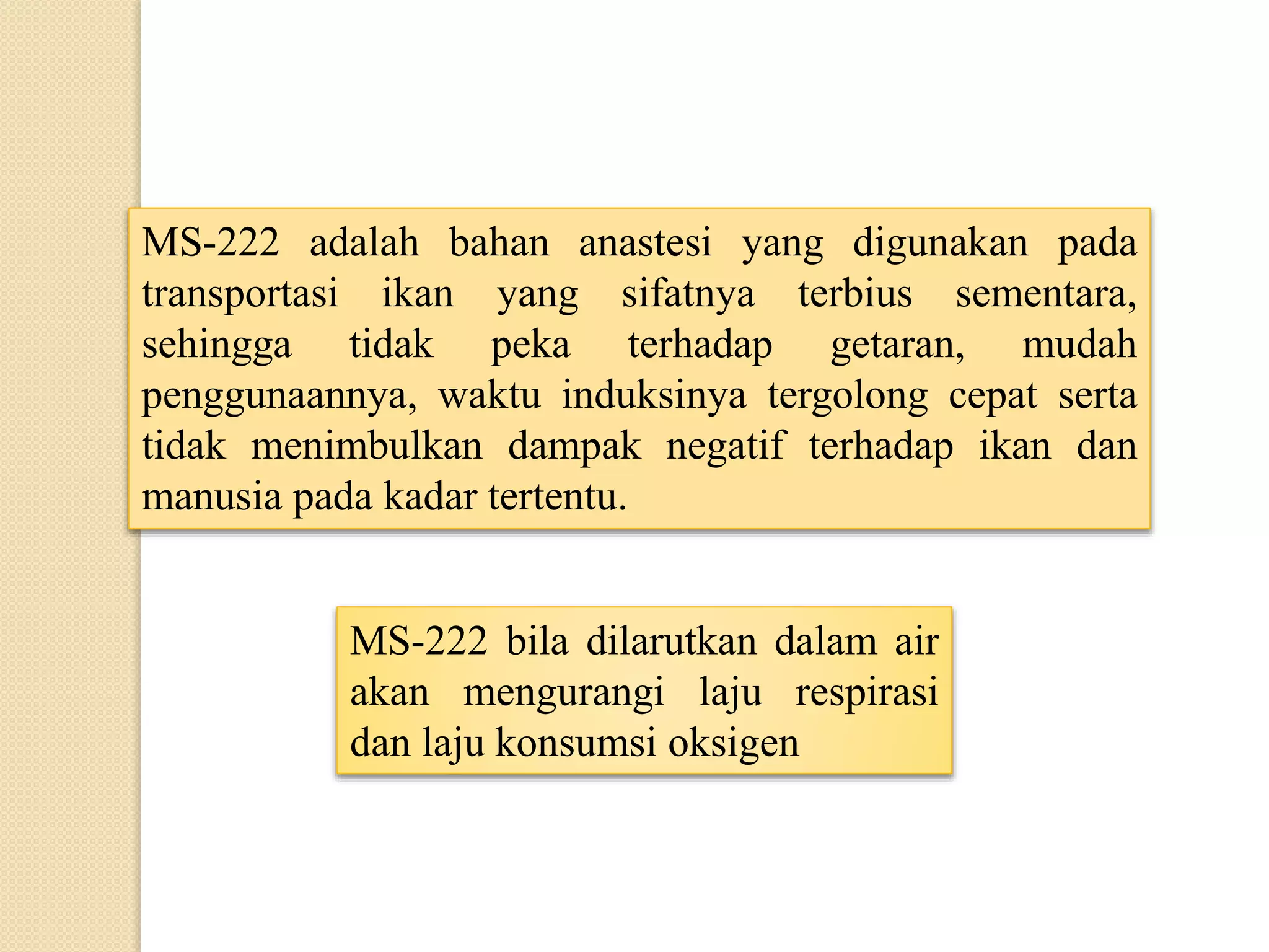 Penggunaan ms-222 dan larutan garam pada transportasi ikan | PPTX