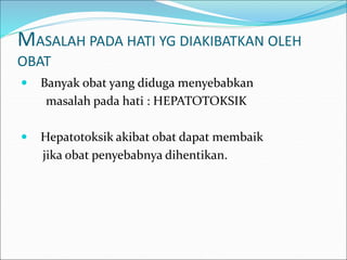 PENGGUNAAN OBAT PADA PASIEN GANGGUAN FUNGSI HATI.ppt