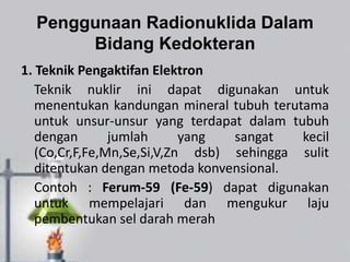 Penggunaan radionuklida dalam bidang kedokteran | PPTX