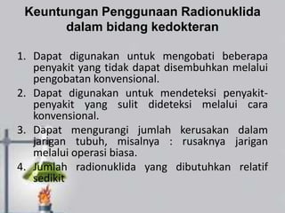 Penggunaan radionuklida dalam bidang kedokteran | PPTX