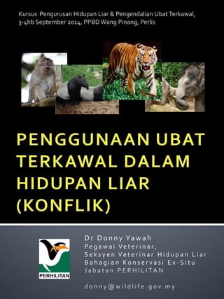 Penggunaan ubat terkawal untuk konflik hidupan liar dr donny | PDF